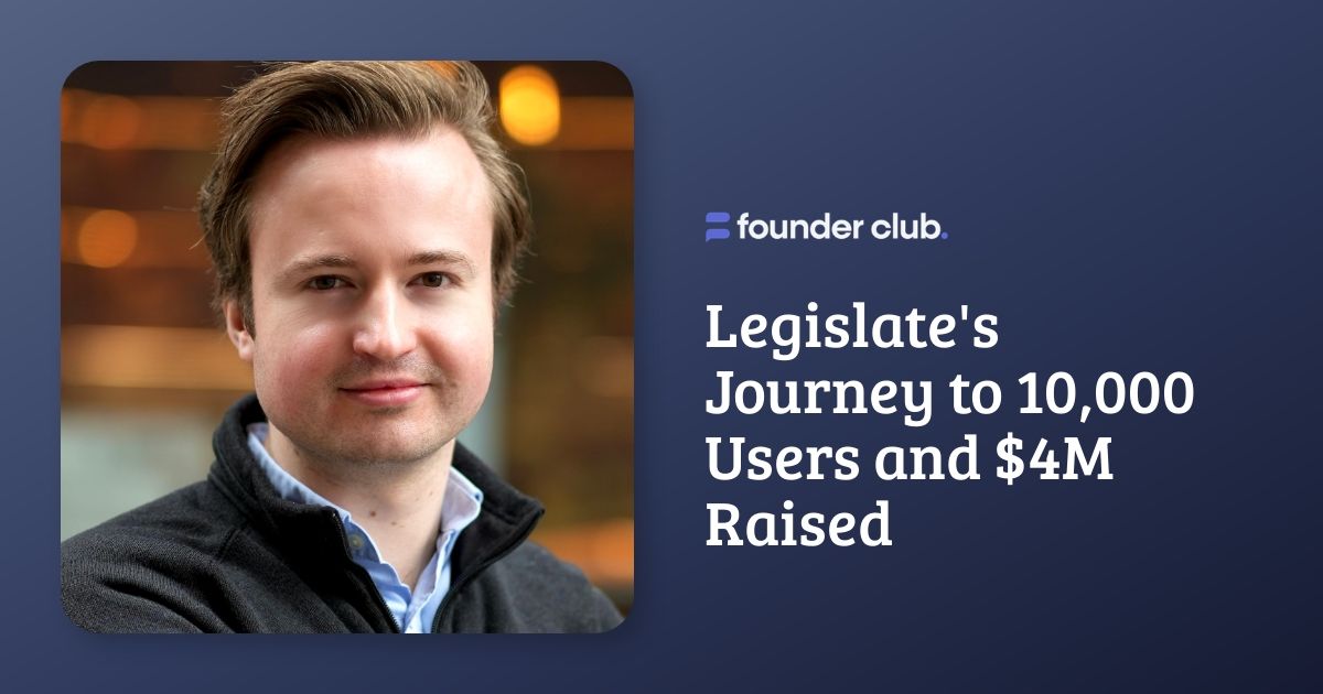 Legislate's Journey to 10,000 Users and $4M in Funding