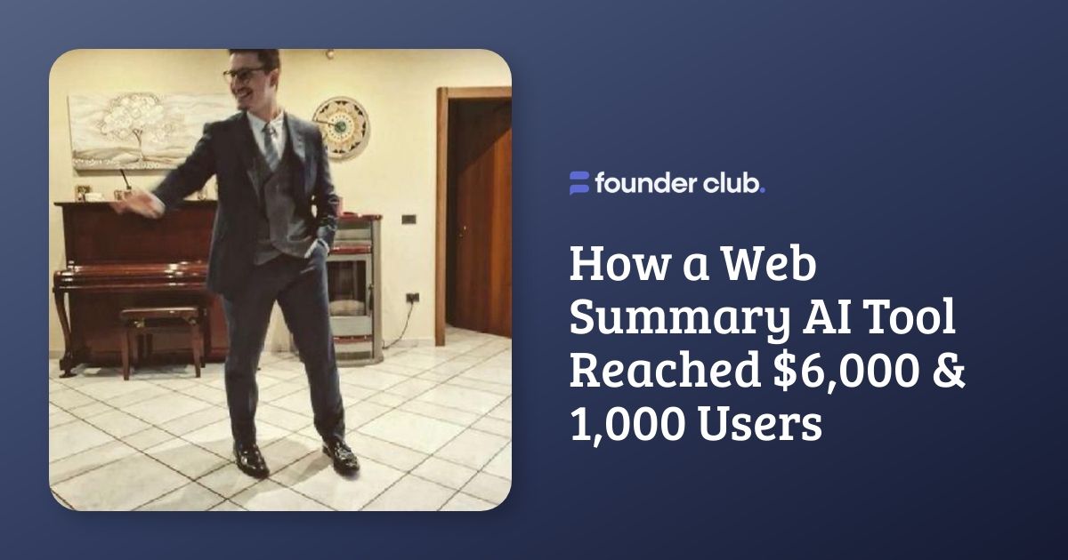 How a Web Summary AI Tool Reached $6,000 & 1,000 Users